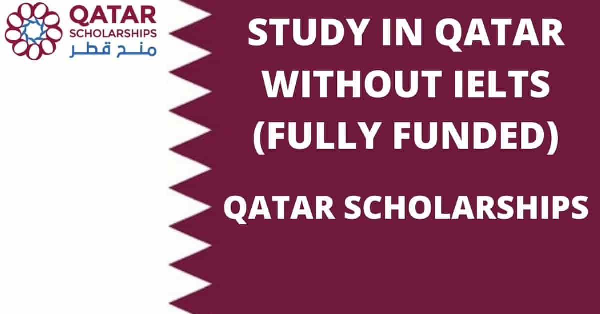 Qatar Scholarships For International Students Without IELTS qatar-scholarships-for-international-students-without-ielts