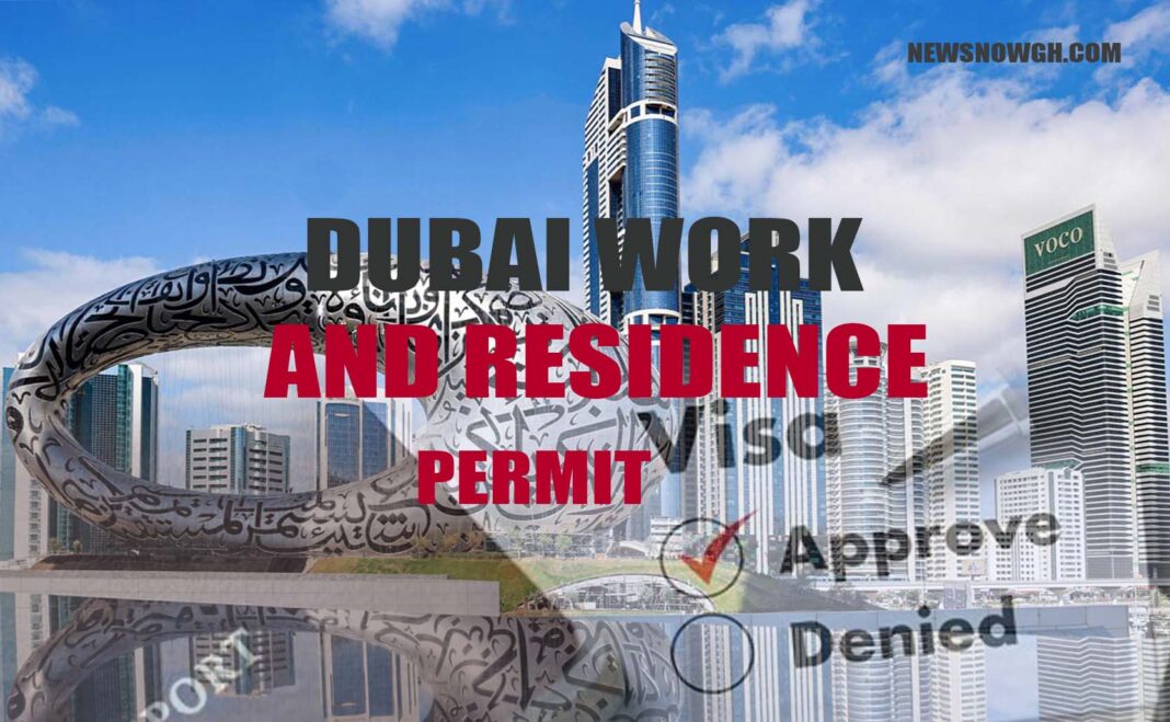 DUBAI WORK VISA AND RESIDENCE PERMIT - NewsNowGh