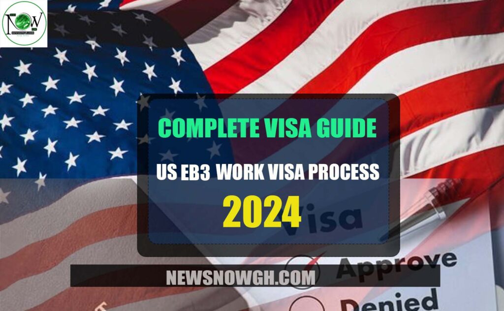 US EB3 Work Visa Process 2024 – Complete Visa Guide
