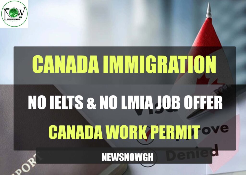 Canada Work Permit: No IELTS & No LMIA Job Offer | Immigration